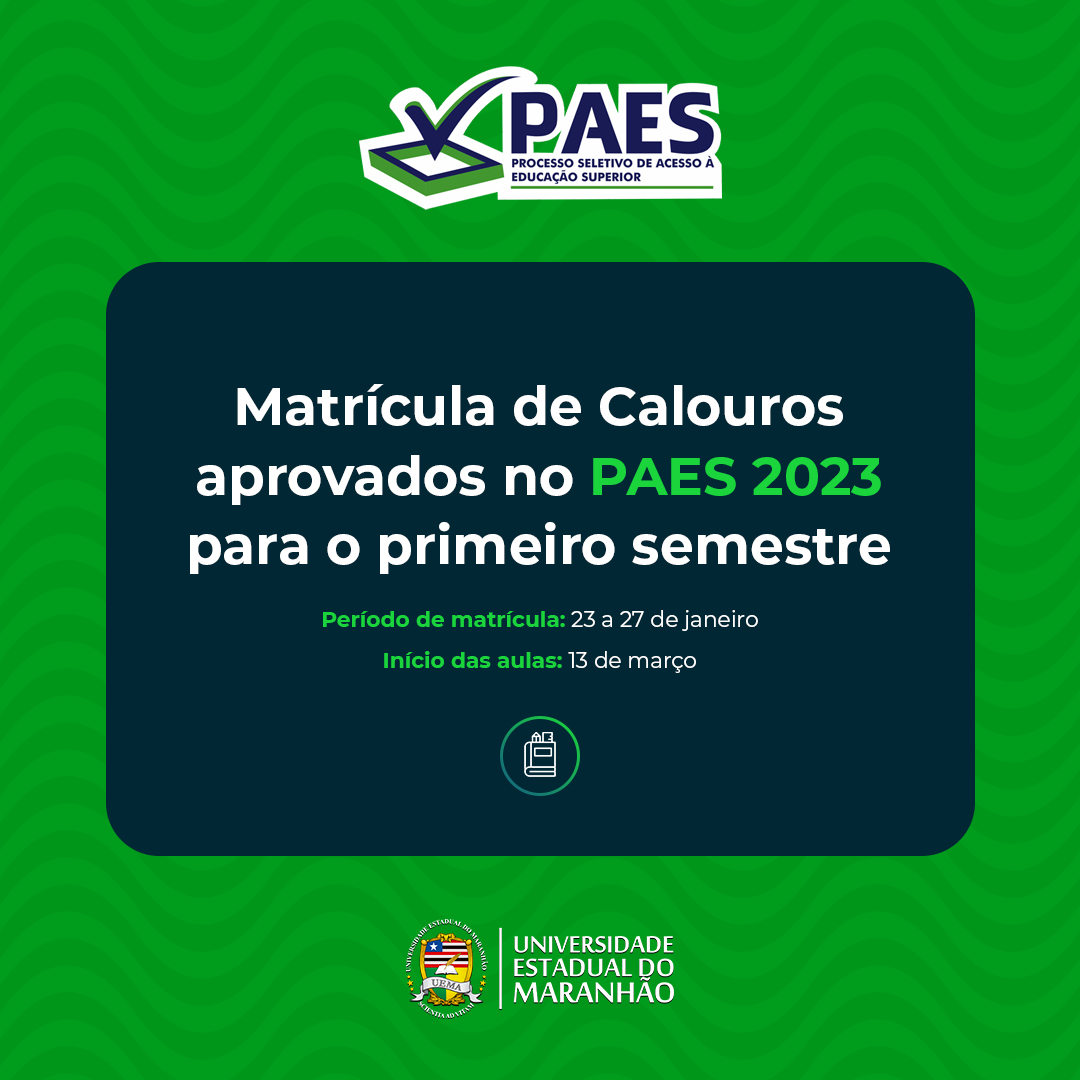 Uema Paes 2023 Matrículas De Calouros Aprovados Para O Primeiro Semestre